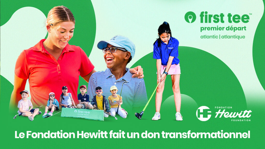 La Fondation Hewitt fait une contribution importanteà First Tee ...